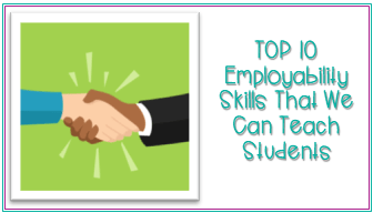 Top 10 Employability Skills That We Can Teach Students